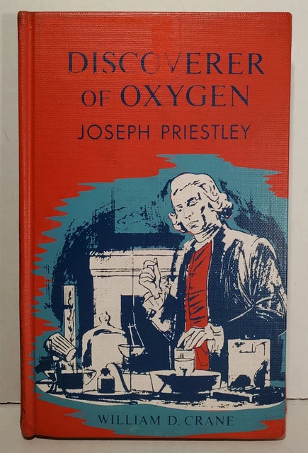 RARE THE DISCOVERY Of Oxygen Joseph Priestley William Crane 1ST 1962 ...