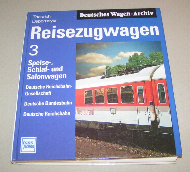 DEUTSCHES WAGEN ARCHIV - Reisezugwagen 3 | Speise-, Schlaf- und ...