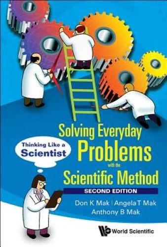 SOLVING EVERYDAY PROBLEMS with the Scientific Method: Thinking Like a ...