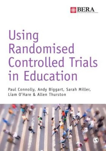 USING RANDOMISED CONTROLLED Trials in Education (BERA/SAGE Research ...