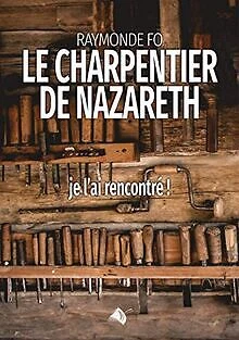 LE CHARPENTIER DE Nazareth de Raymonde Fo | Livre | état bon EUR 16,20 - PicClick FR