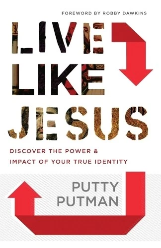 PUTTY PUTMAN RO Live Like Jesus – Discover the Power and Impact of ...
