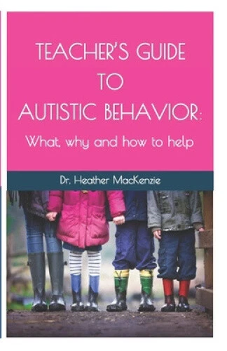 TEACHER'S GUIDE TO Autistic Behavior: What, why and how to help EUR 24 ...