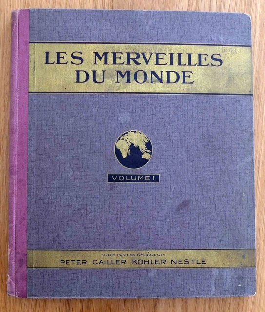 ALBUM COMPLET VOL 1 Les Merveilles Du Monde Chocolats Cailler Kohler Nestlé 1929 EUR 29,00 ...
