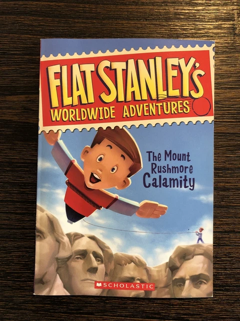 FLAT STANLEY’S WORLDWIDE Adventures: The Mount Rushmore Calamity By ...
