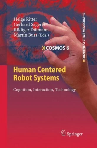 HUMAN CENTERED ROBOT Systems: Cognition, Intera, Ritter, Sagerer, Buss ...