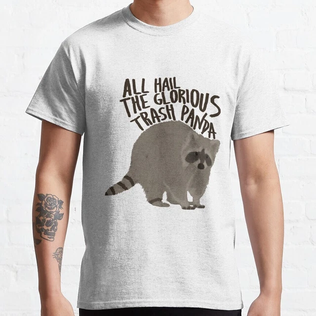 ALL HAIL THE Glorious Trash Panda Classic T-Shirt £6.58 - PicClick UK