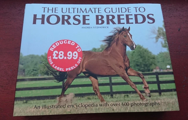 NEW THE ULTIMATE Guide to Horse Breeds by Andrea Fitzpatrick encyclopedia horses £8.99 - PicClick UK