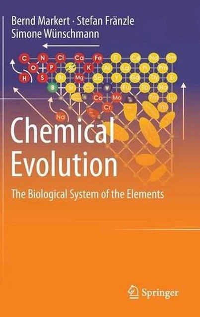 CHEMICAL EVOLUTION: THE Biological System of the Elements by Bernd Markert (Engl £190.36 ...