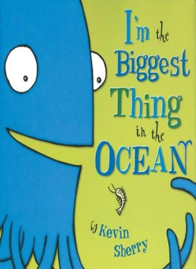 I'M THE BIGGEST Thing in the Ocean! by Kevin Sherry (English) Board ...