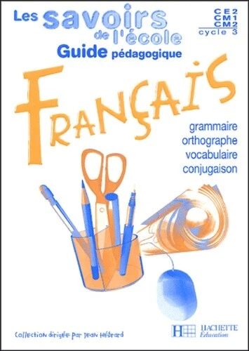 LES SAVOIRS DE l'ecole Francais Cycle 3 - Guide pedagogique - Ed.2004 ...