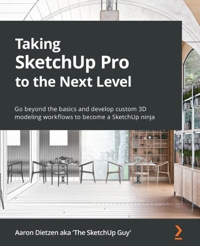 AARON DIETZEN AKA 'The SketchUp Guy Taking SketchUp Pro to the Next ...