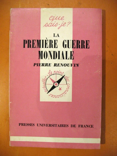 LA PREMIÈRE GUERRE Mondiale par Pierre Renouvin. Que sais-je N° 326 EUR ...