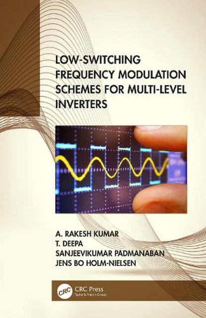 LOW-SWITCHING FREQUENCY MODULATION Schemes for Multi-level Inverters by A. Rakes $148.62 ...