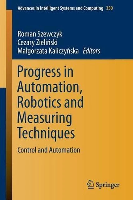 PROGRESS IN AUTOMATION, Robotics and Measuring Techniques: Control and ...