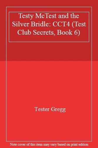 TESTY MCTEST AND the Silver Bridle: CCT4 (Test Club Secrets, Book 6) By ...