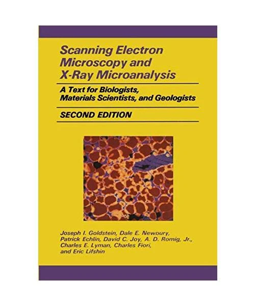 SCANNING ELECTRON MICROSCOPY and X-ray Microanalysis, Joseph I. Goldstein, Dale EUR 32,60 ...