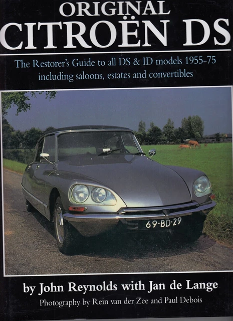 ORIGINAL CITROEN DS (reissue): The Restorer's Guide to all DS and ID ...