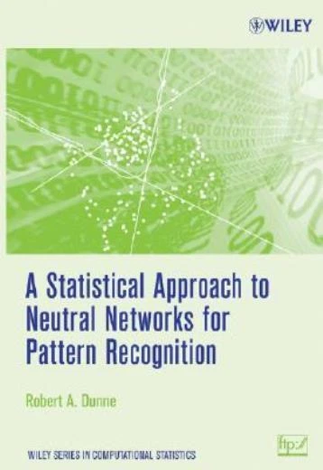 A STATISTICAL APPROACH To Neural Networks For Pattern Recognition $144. ...