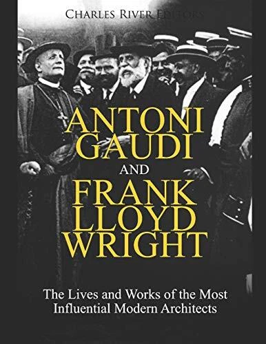 CHARLES RIVER ANTONI Gaudi & Frank Lloyd Wri Book NEUF EUR 19,26 ...