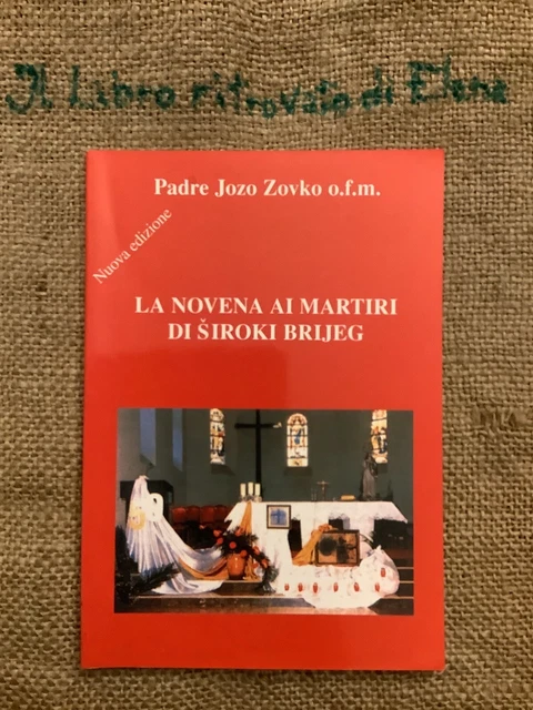 PADRE JOZO ZOVKO o.f.m. LA NOVENA AI MARTIRI DI SIROKI BRIJEG EUR 4,49 ...