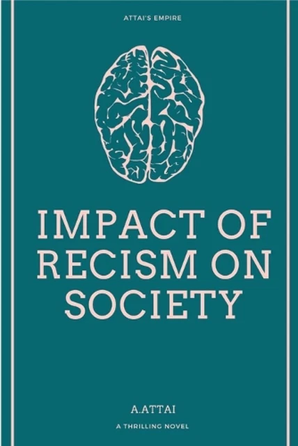 IMPACT OF RECISM on Society by A. Attai Paperback Book £41.76 - PicClick UK