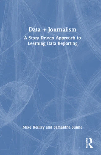 DATA + JOURNALISM: A Story-Driven Approach to Learning Data Reporting ... DATA + JOURNALISM: A Story-Driven Approach to Learning Data Reporting ...