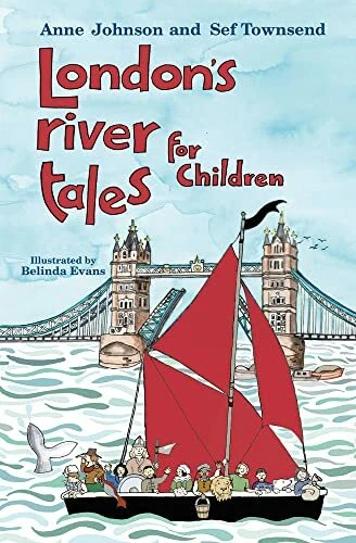LONDON'S RIVER TALES pour Enfants Par Sef Townsend,Anne Johnson,Neuf ...