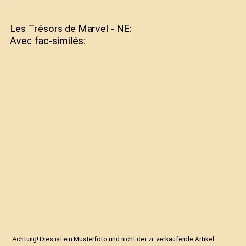 LES TRÉSORS DE Marvel - NE: Avec fac-similés, Roy, Thomas; Sanderson ...