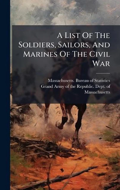 A LIST OF The Soldiers, Sailors, And Marines Of The Civil War by ...