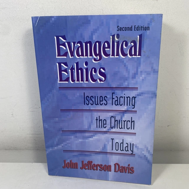EVANGELICAL ETHICS: ISSUES Facing the Church Today by John Jefferson ...
