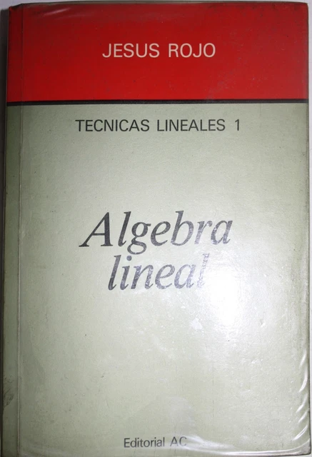 ALGEBRA LINEAL . Tecnicas lineales 1 de Jesús Rojo. EUR 12,00 - PicClick FR