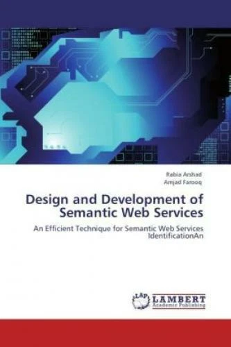DESIGN AND DEVELOPMENT of Semantic Web Services An Efficient Technique for 1733 EUR 49,00 ...