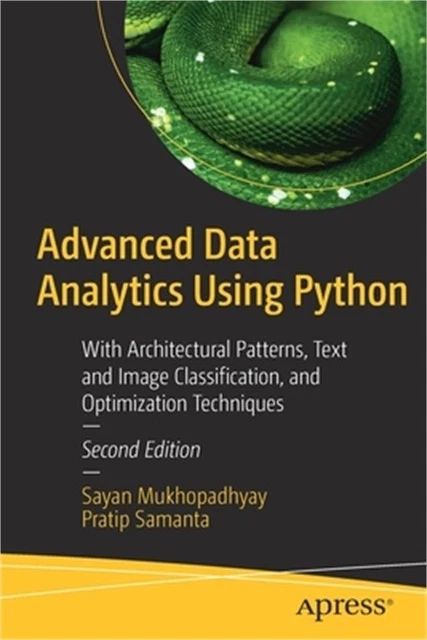 ADVANCED DATA ANALYTICS Using Python: With Architectural Patterns, Text ...