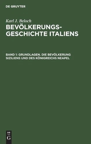 KARL J BELOCH Grundlagen. Die Bevölkerung Siziliens Und Des Königreichs ...