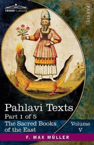 PAHLAVI TEXTS, PART I: The Bundahis, Bahman Yast, and Shayast La ... PAHLAVI TEXTS, PART I: The Bundahis, Bahman Yast, and Shayast La ...