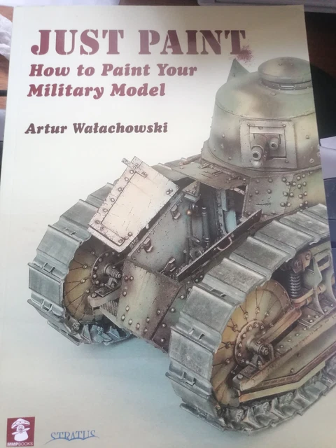 JUST PAINT: HOW to Paint Your Military Model by Artur Walachowski ...