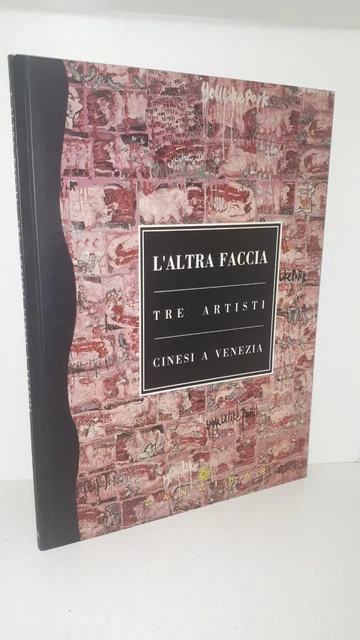 L'ALTRA FACCIA TRE artisti cinesi a Venezia CATALOGO mostra centenario ... L'ALTRA FACCIA TRE artisti cinesi a Venezia CATALOGO mostra centenario ...