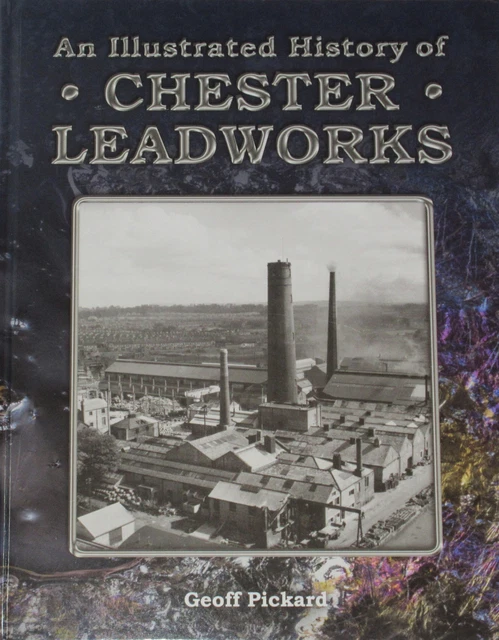 CHESTER LEADWORKS HISTORY Cheshire Industry NEW Lead Shot Walkers ...