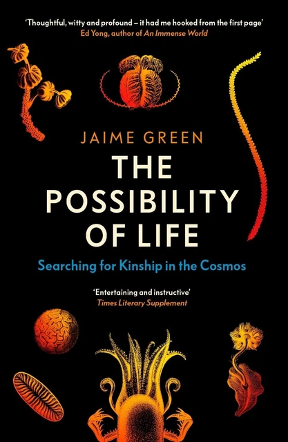 THE POSSIBILITY OF Life: Searching for Kinship in the Cosmos by Jaime ...
