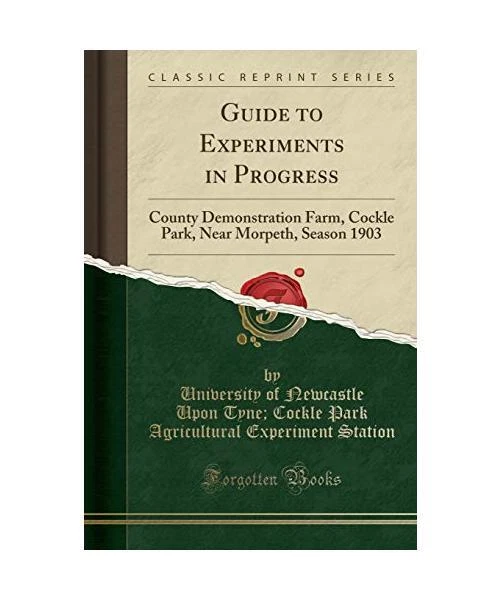 GUIDE TO EXPERIMENTS in Progress: County Demonstration Farm, Cockle ...