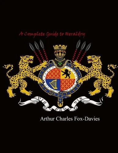 ARTHUR CHARLES FOX-DAVIES A Complete Guide to Heraldry (Poche) EUR 32 ...