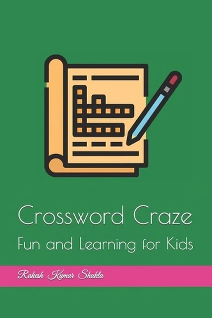 CROSSWORD CRAZE: FUN and Learning for Kids by Rakesh Kumar Shukla ...