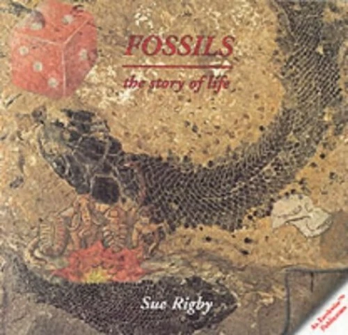 FOSSILS: THE STORY of Life (Earthwise Popular Science Bo by Sue Rigby ...