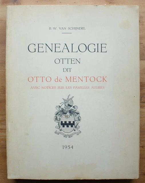 GÉNÉALOGIE OTTEN DIT Otto de Mentock avec notices des familles alliés ...