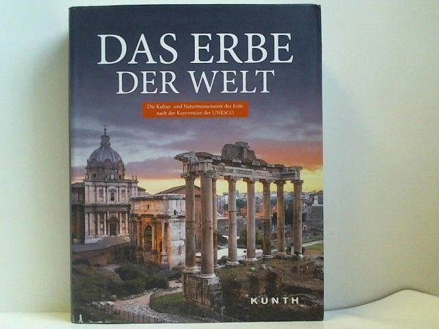 DAS ERBE DER Welt: Die Kultur und Naturmonumente der Erde nach der ...