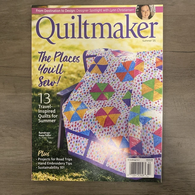 QUILTMAKER MAGAZINE | Summer 2025 | The Places You'll Sew $14.99 ...