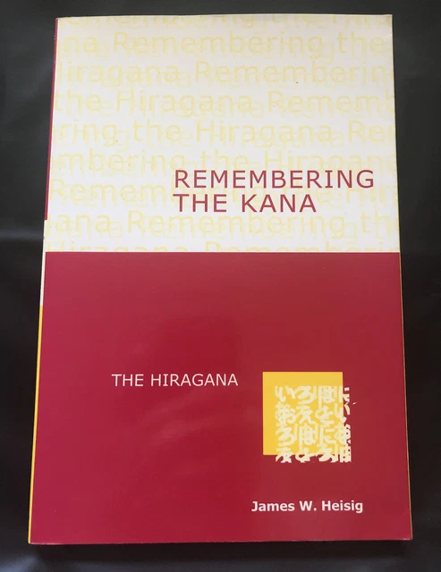 REMEMBERING THE KANA: Hiragana and Katakana by Heisig, James W ...