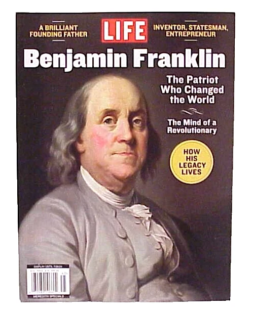 BENJAMIN FRANKLIN THE Patriot Who Changed The World Life Magazine Issue ...