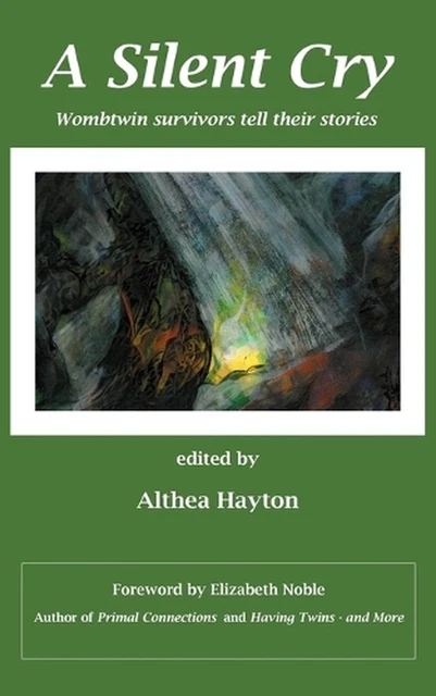 A SILENT CRY: Wombtwin Survivors Tell Their Stories by A.M. Hayton ...